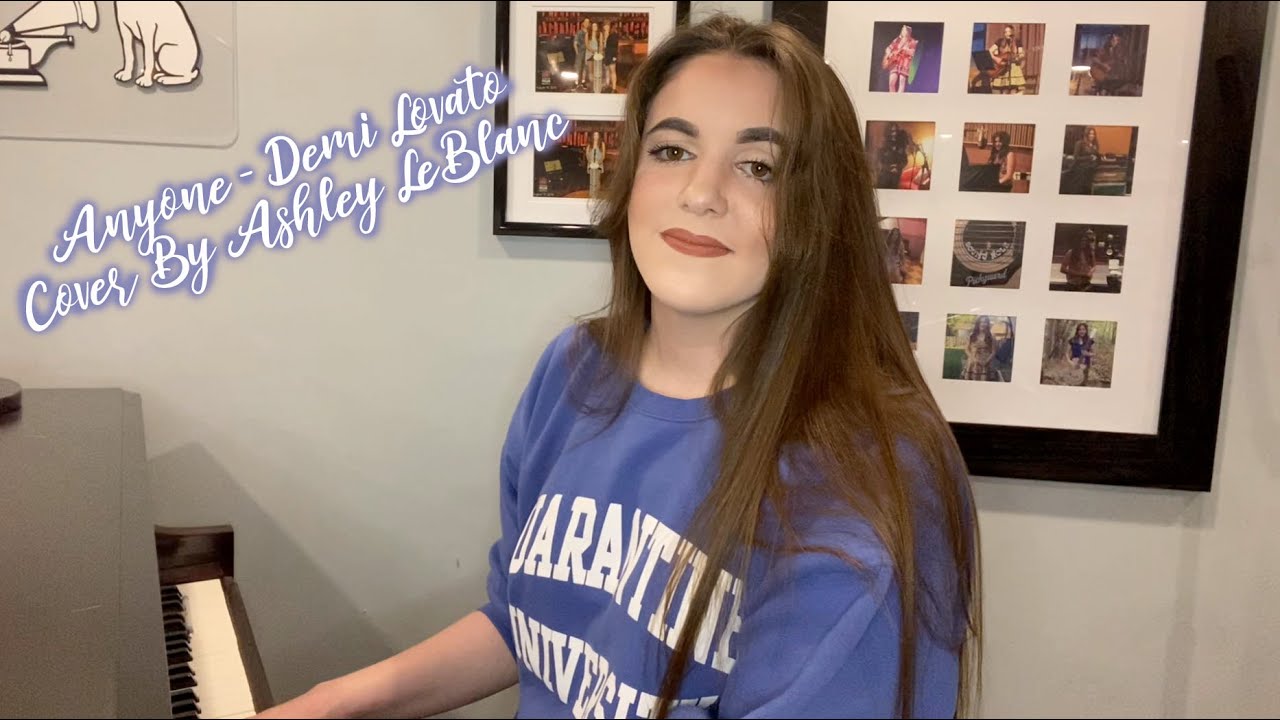 Anyone - Demi Lovato Cover By Ashley LeBlanc - YouTube