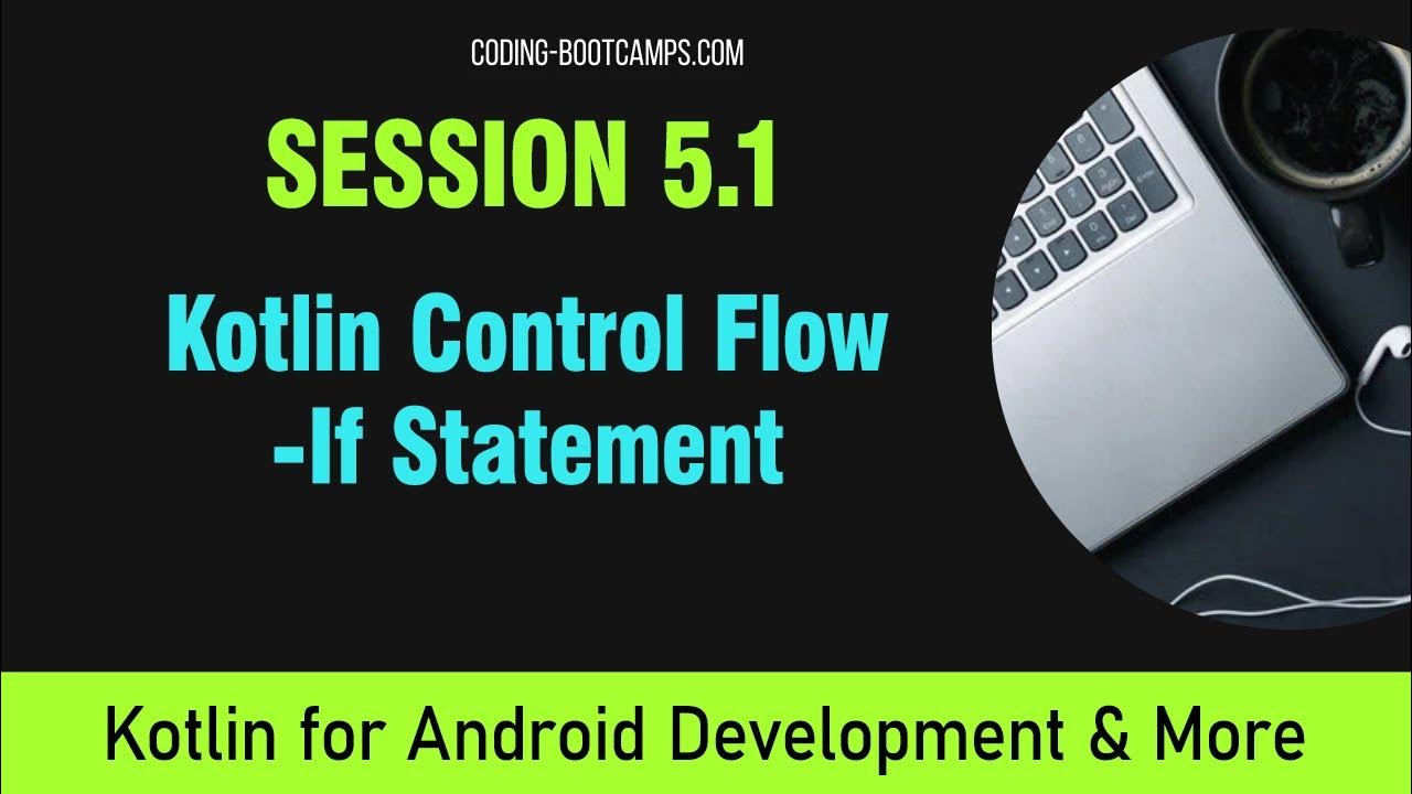 Kotlin for Android: Session 5.1 - If Statement - YouTube