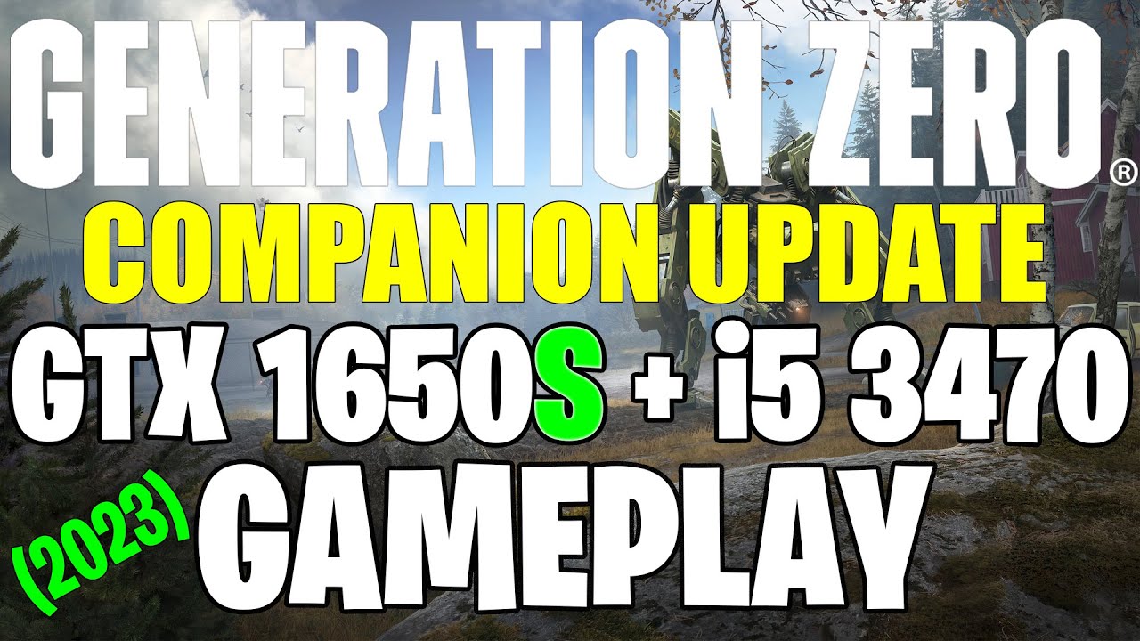 Generation Zero: Companion Update (v2561107) | GTX 1650S 4GB + i5 3470 ...