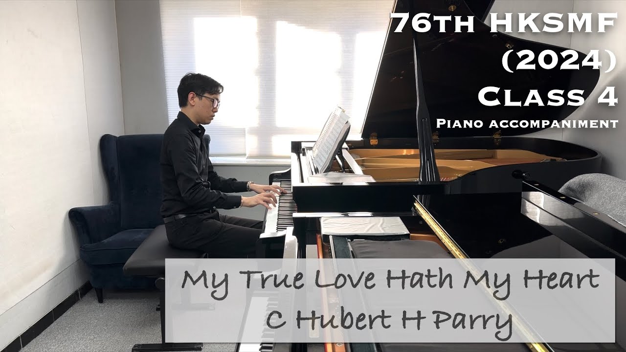 My True Love Hath My Heart - C Hubert H Parry | 76th HKSMF 2024 | Class ...