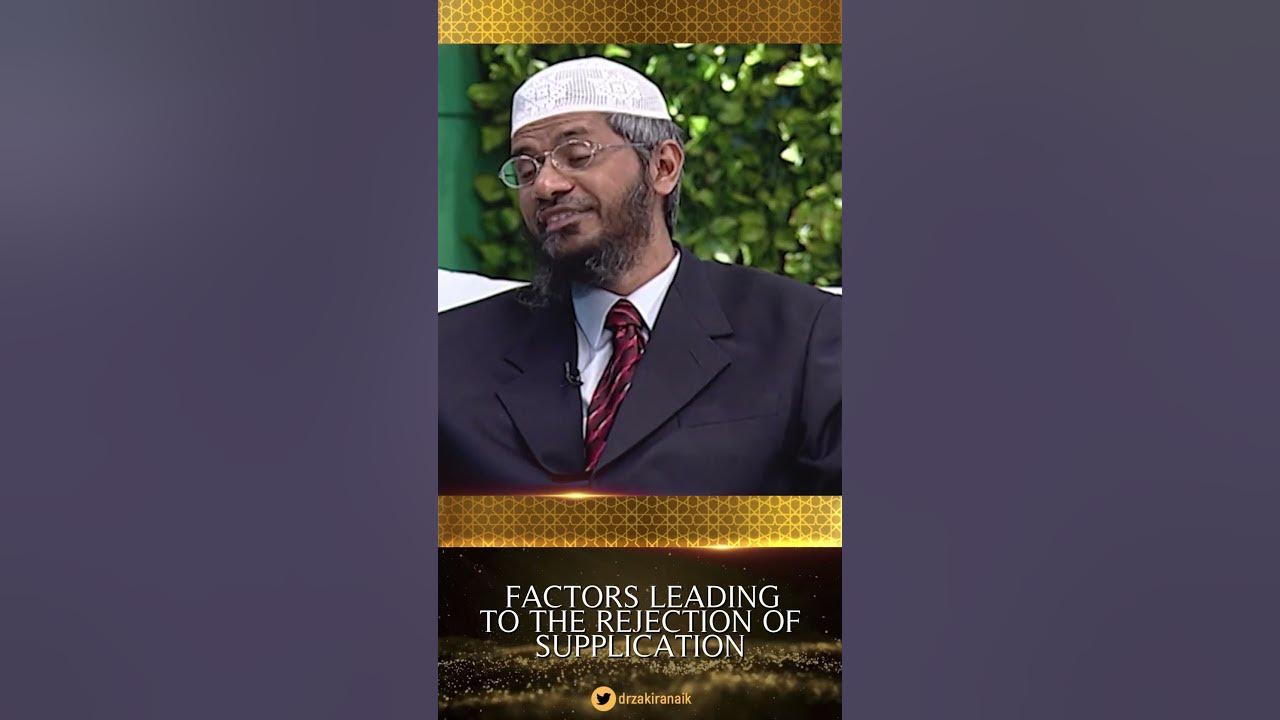 Factors Leading to the Rejection of Supplication - Dr Zakir Naik - YouTube