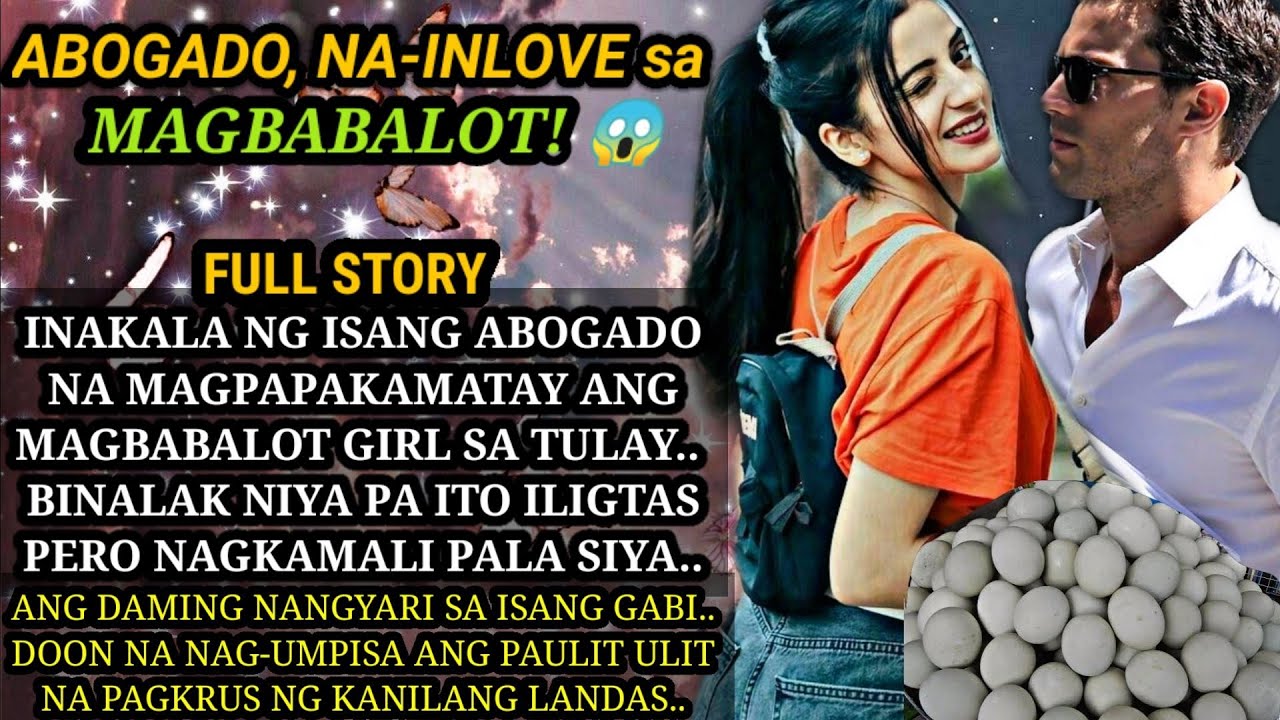 FULLSTORY:MAYAMAN,na-INLOVE sa MAGBABALOT. INAKALA NG ISANG ABOGADO NA ...