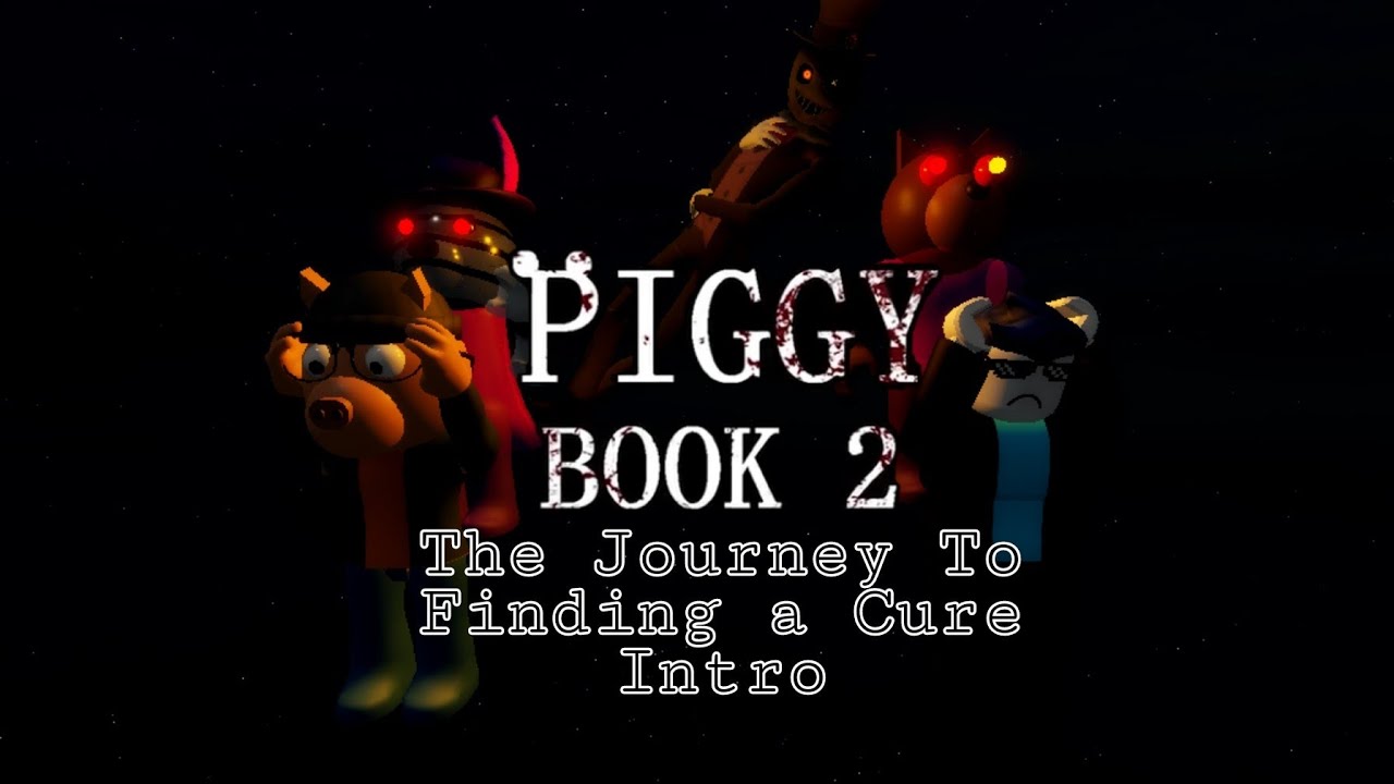 PIGGY BOOK 2 SERIES | THE JOURNEY TO FINDING A CURE - INTRO - YouTube
