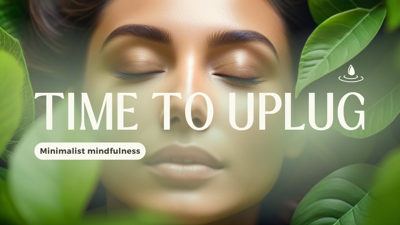 Time To Unplug: A Guide To Mindful Consumption Practices. - YouTube
