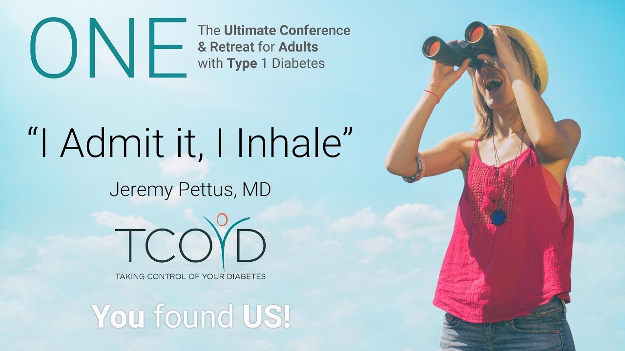 I Admit It, I Inhale! Inhaled & Other Newer Insulins (Jeremy Pettus, MD ...