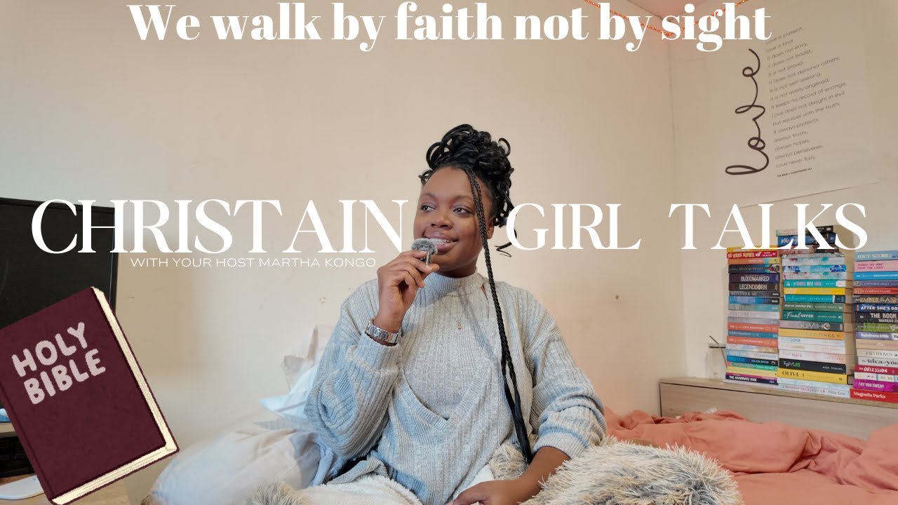 Christian Girl Talks EP 1: A testimony, faith is the substance of ...