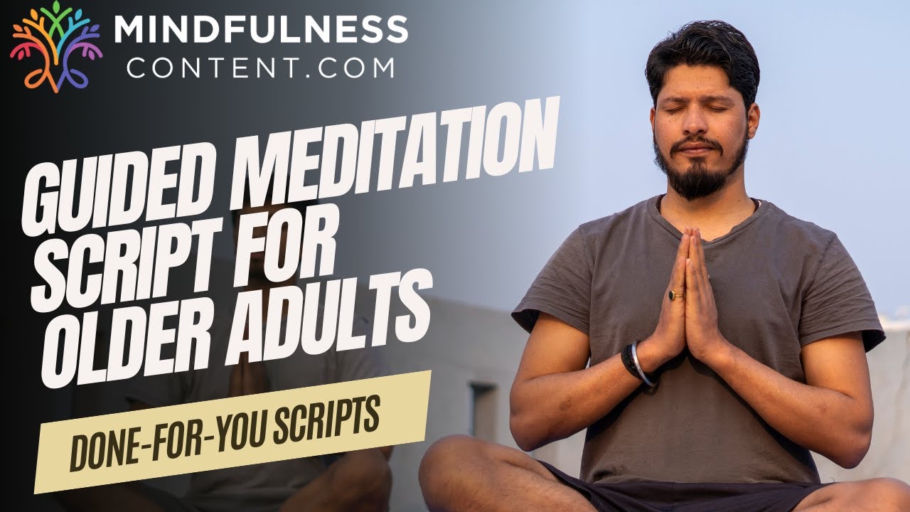 Guided Meditation Script for Older Adults: Deep Relaxation & Inner ...