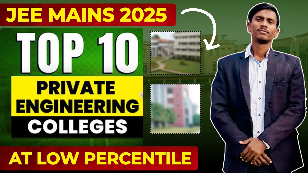 🔥Top Private Engineering Colleges 🏛️ | Low JEE Percentile 📉 | JEE Mains ...