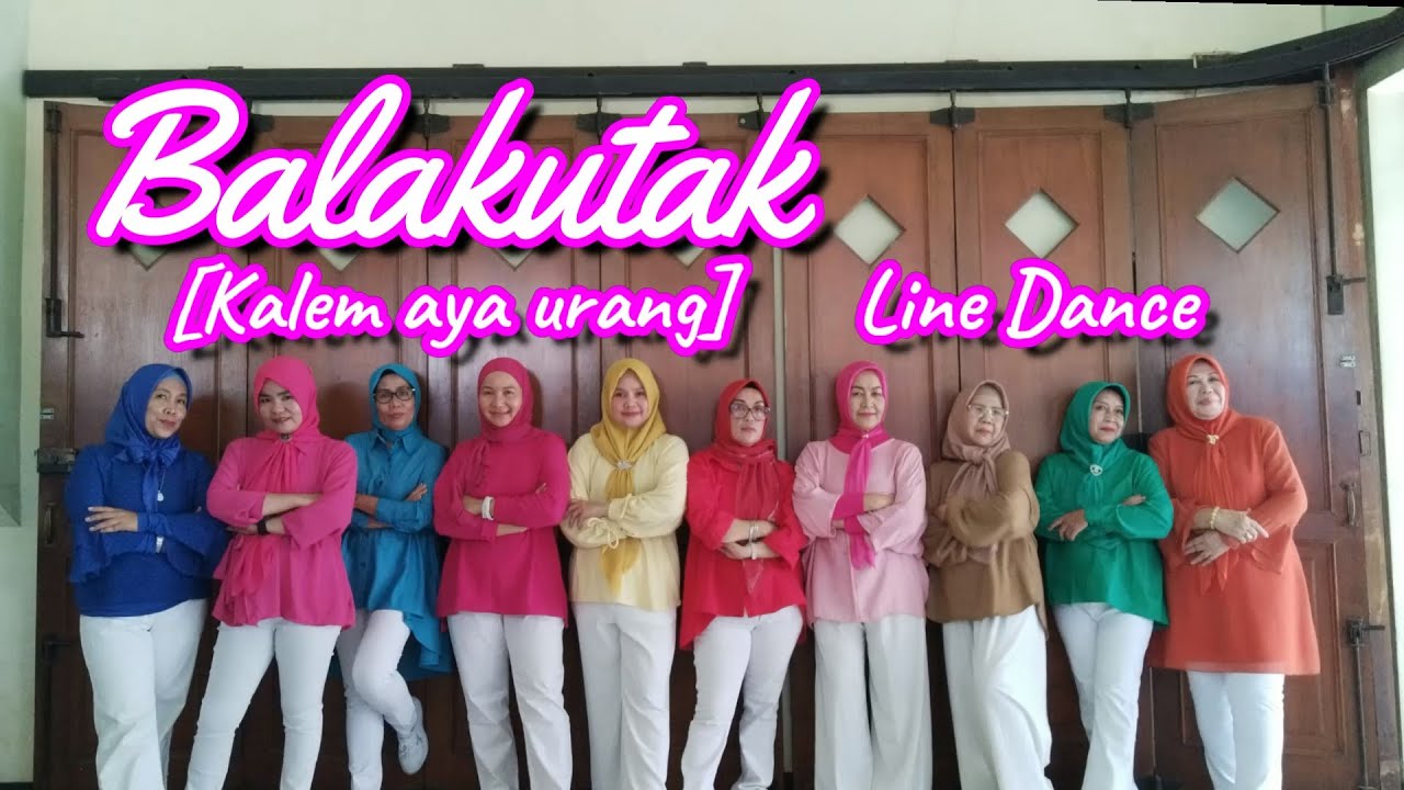 BaLaKuTaK (Kalem Aya Urang) - Line Dance - Demo by Thie Class Bumi ...