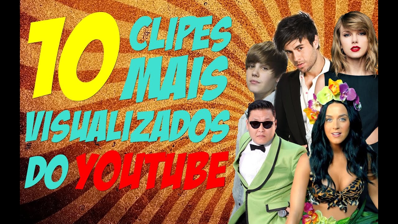 CLIPES MUSICAIS MAIS VISUALIZADOS DA HISTÓRIA DO YOUTUBE | Canal ...