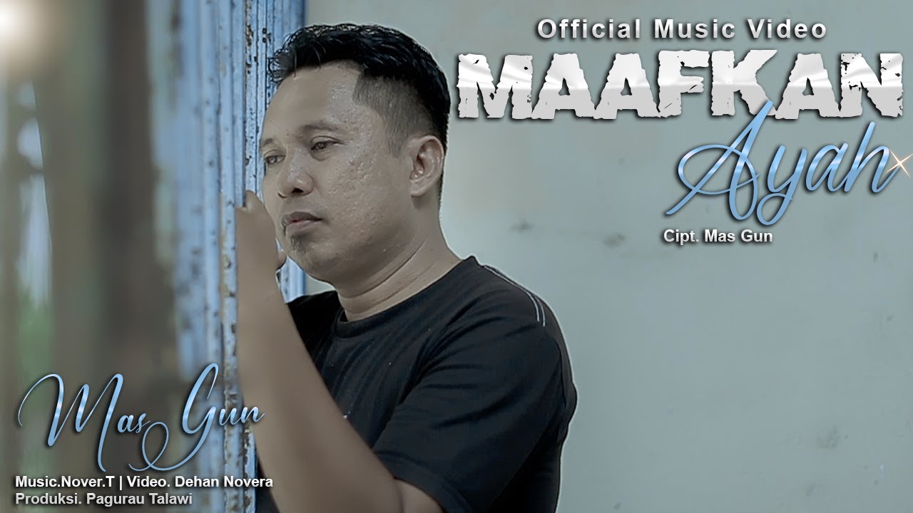 Mas Gun ~ Maafkan Ayah (Official Music Video) Cipt. Mas Gun ...