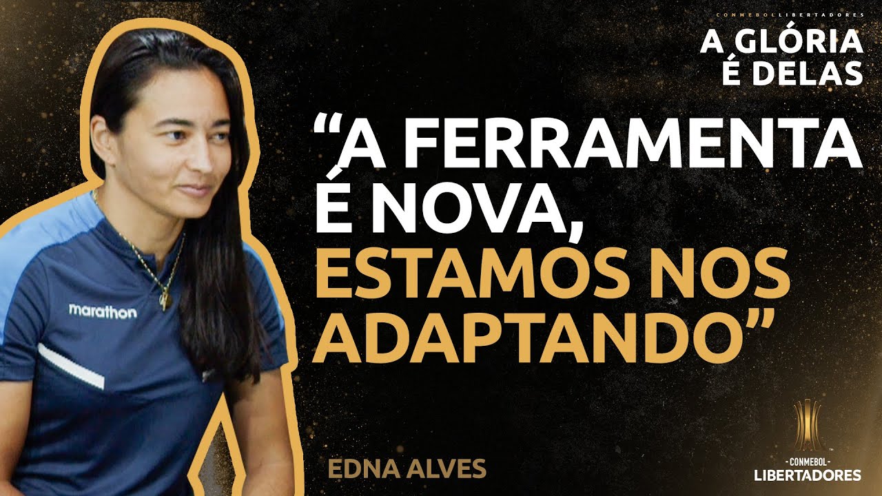 EDNA ALVES SOBRE O VAR: "A FERRAMENTA É NOVA, ESTAMOS NOS ADAPTANDO ...