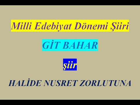 GİT BAHAR, MİLLİ EDEBİYAT DÖNEMİ ŞİİRİ