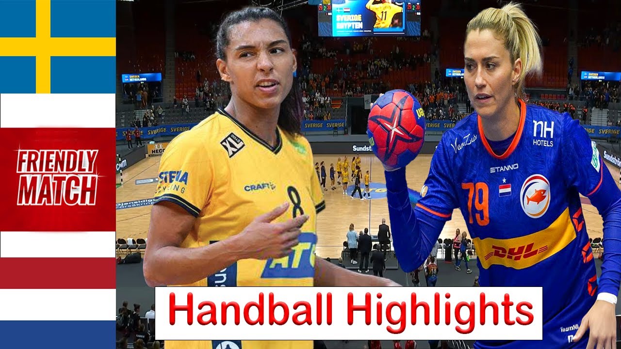 Sweden Vs Netherlands Handball Women's Friendly Match 2024 - YouTube