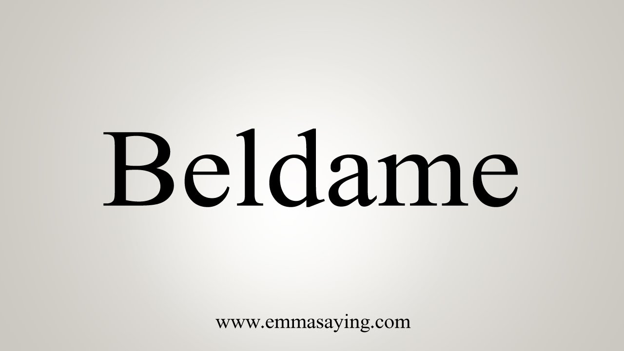 How To Say Beldame - YouTube