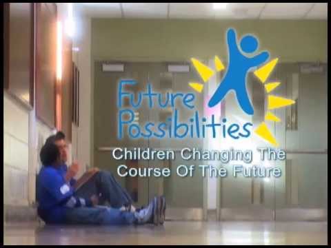 Future Possibilities for Kids - Children Changing The Course of The ...
