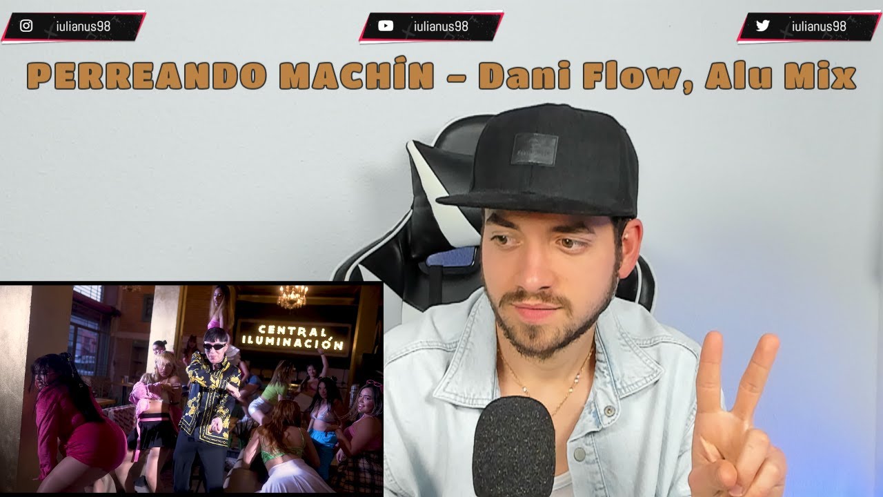 PERREANDO MACHÍN - Dani Flow, Alu Mix (VIDEO REACCION) - YouTube