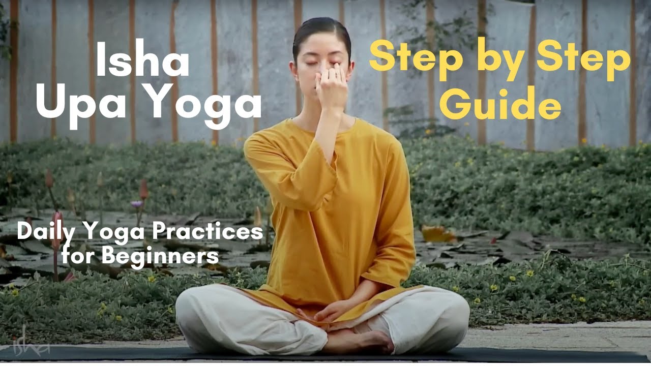 Isha Upa Yoga | Daily Yoga Practices for Beginners | Sadhguru Yoga ...
