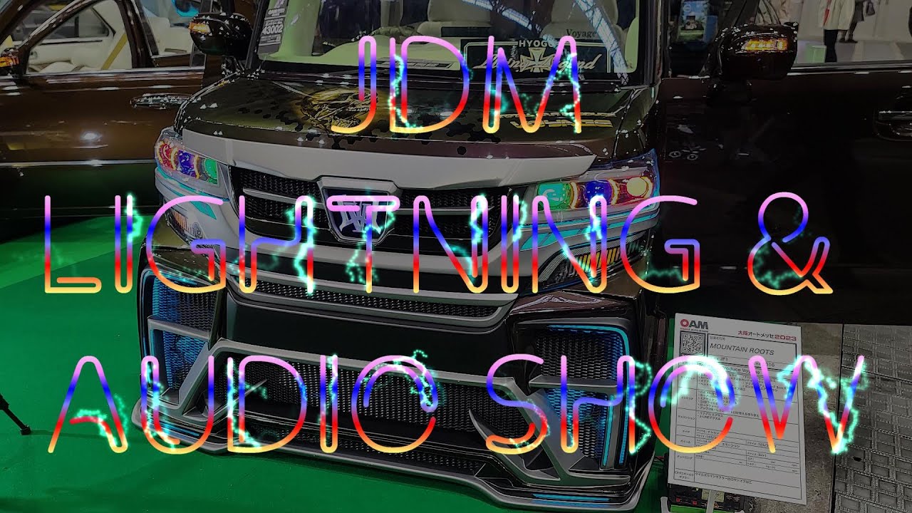 JAPAN CUSTOM CAR EVENTS | LIGHTENING & AUDIO | OSAKA AUTO MESSE | JAPAN ...