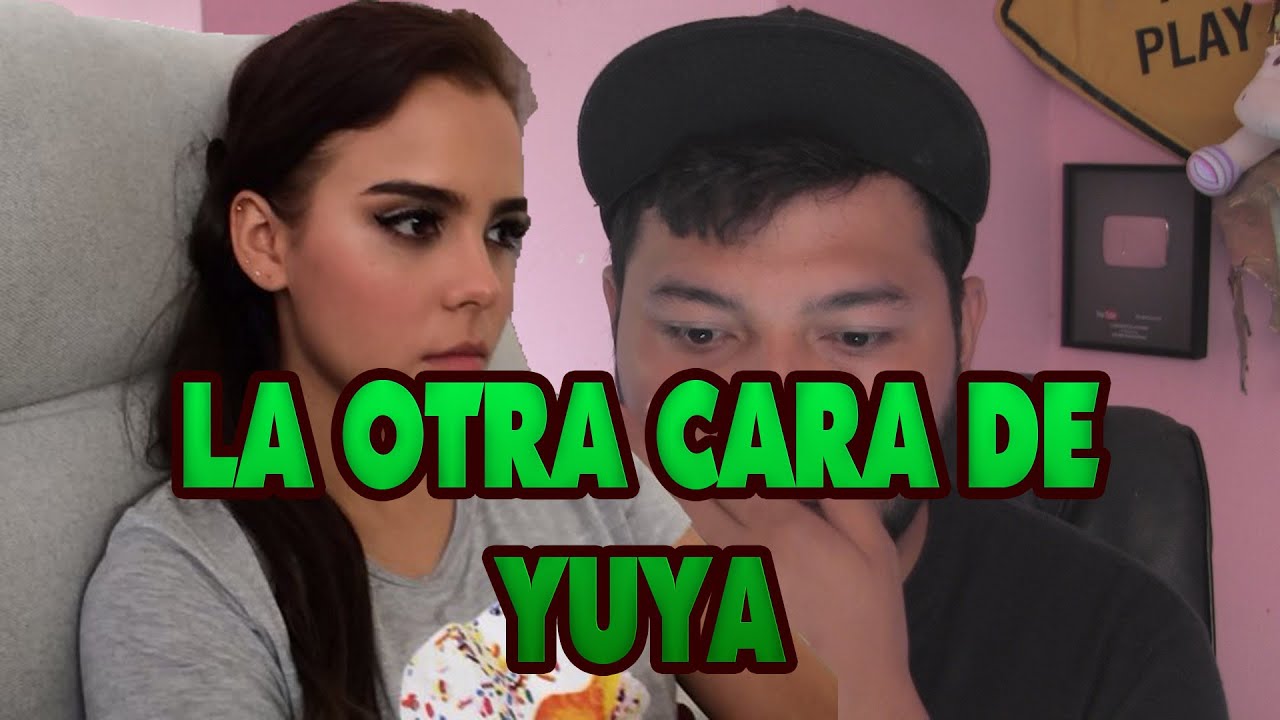 LA OTRA CARA DE YUYA - YouTube
