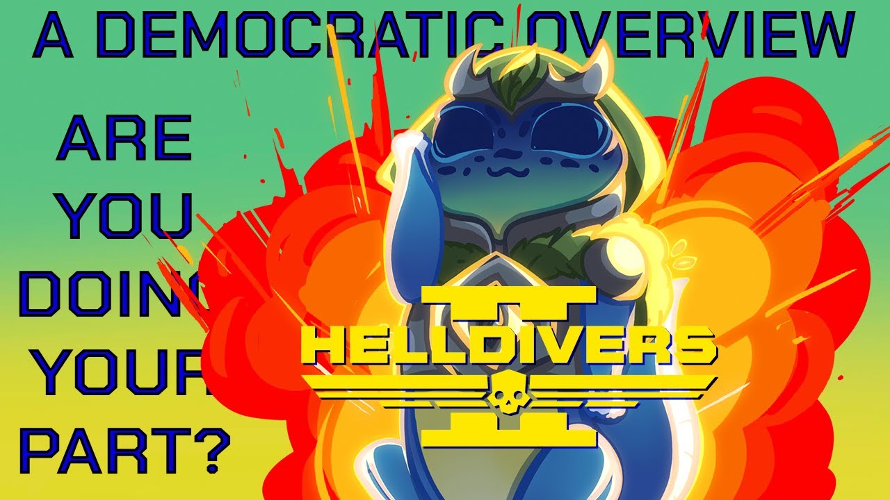 A Democratic Overview Of HELLDIVERS 2 - YouTube