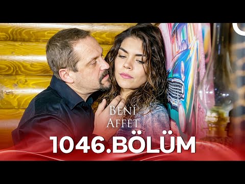 Beni Affet 1046. Bölüm