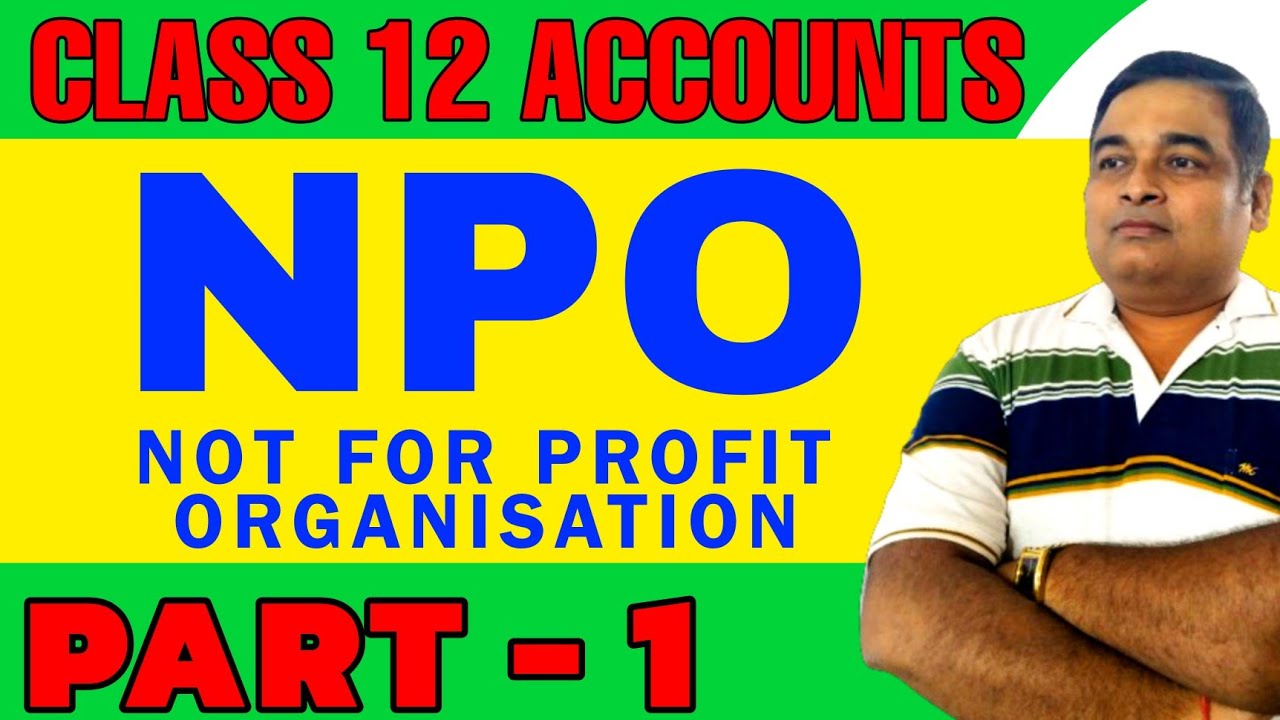 NPO--Accounting for not for profit organisations Part 1| प्राप्ति और ...