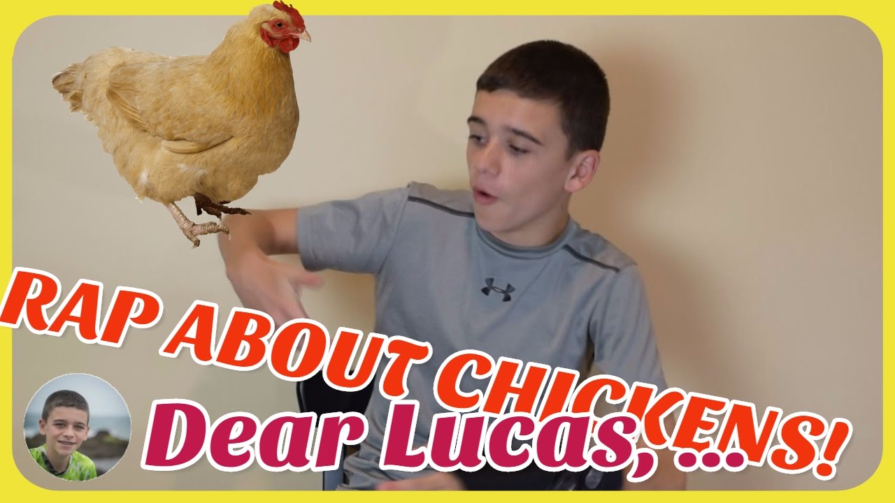 RAP ABOUT CHICKENS!! Dear Lucas video ep2! - YouTube
