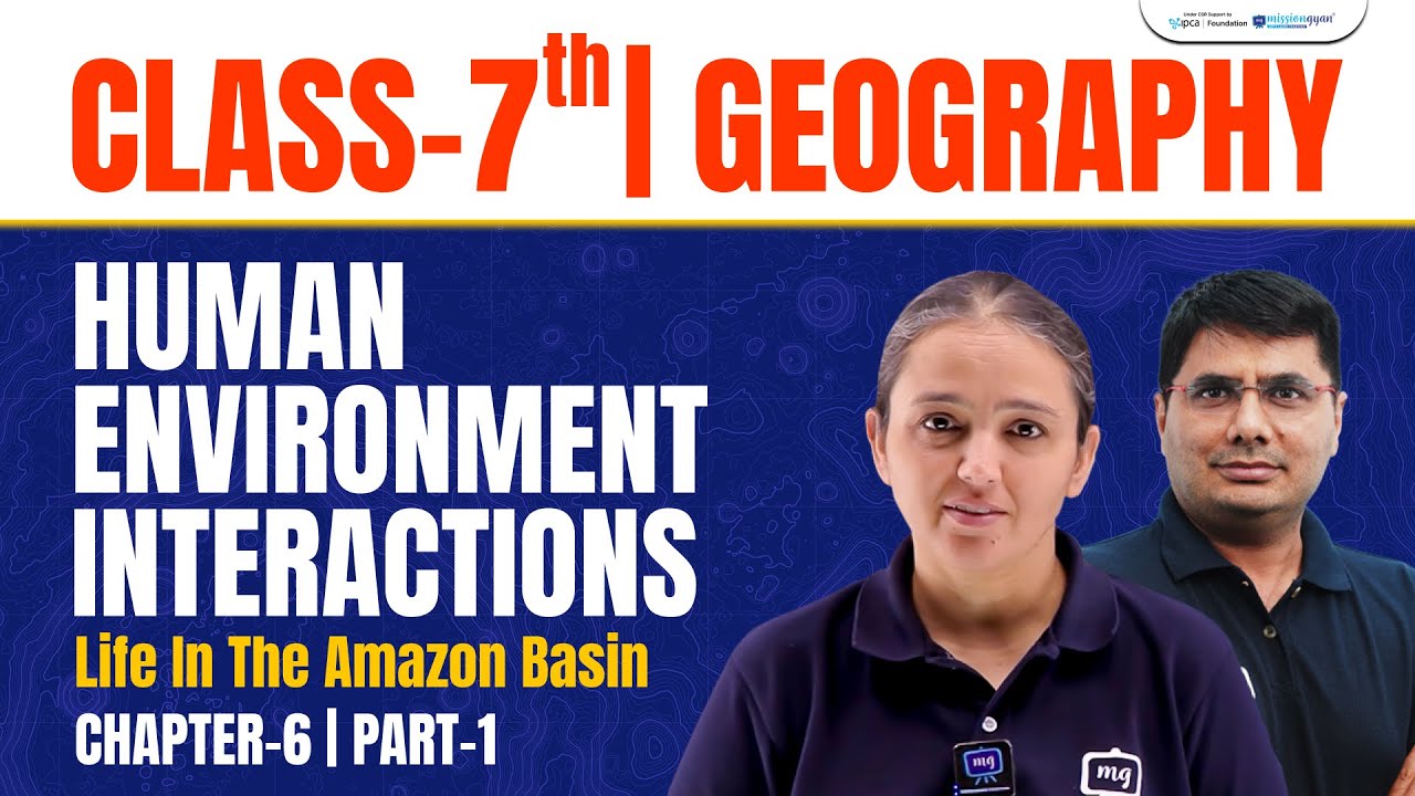 Human Environment Interaction Class 7 Geography | Class 7 Geography ...