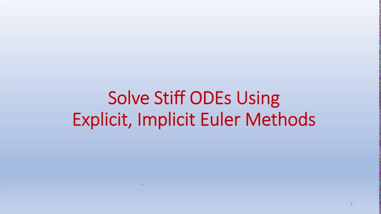 Solve A Stiff Ode Using Explicit And Implicit Euler Methods Youtube