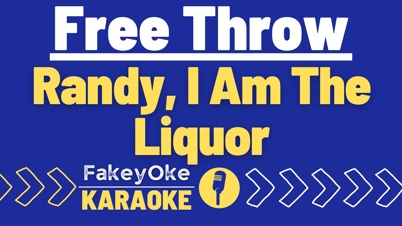 Free Throw - Randy, I Am The Liquor [Karaoke] - YouTube