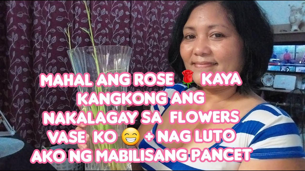 MAHAL ANG ROSE KAYA KANGKONG ANG NAKA LAGAY SA FLOWER VAS KO + NAGLUTO ...