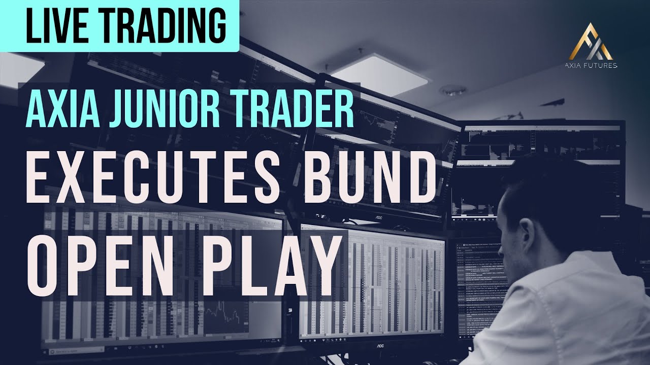 AXIA Junior Trader Executes Bund Open Play - Live Trading | Axia ...