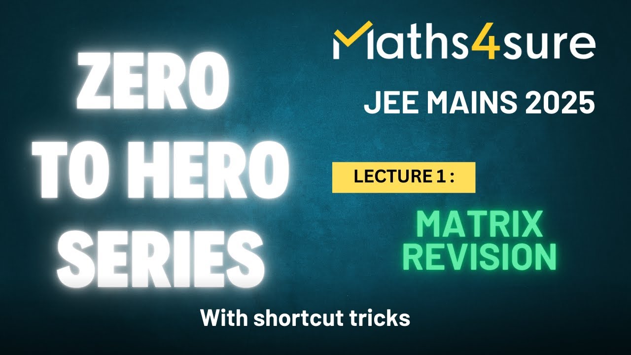 MATRIX FOR JEE MAINS | ZERO TO HERO SERIES | MATRIX REVISION | JEE ...
