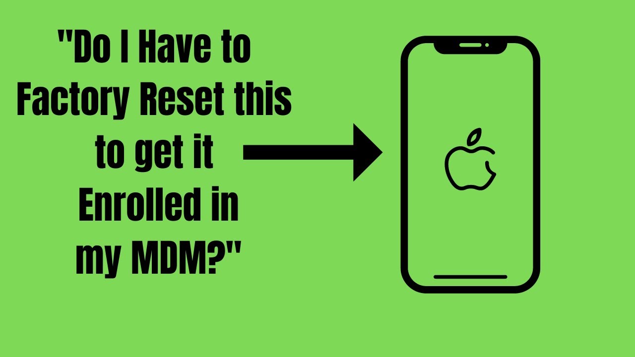Do I Have to Factory Reset My Corporate Devices to Get them Enrolled in ...