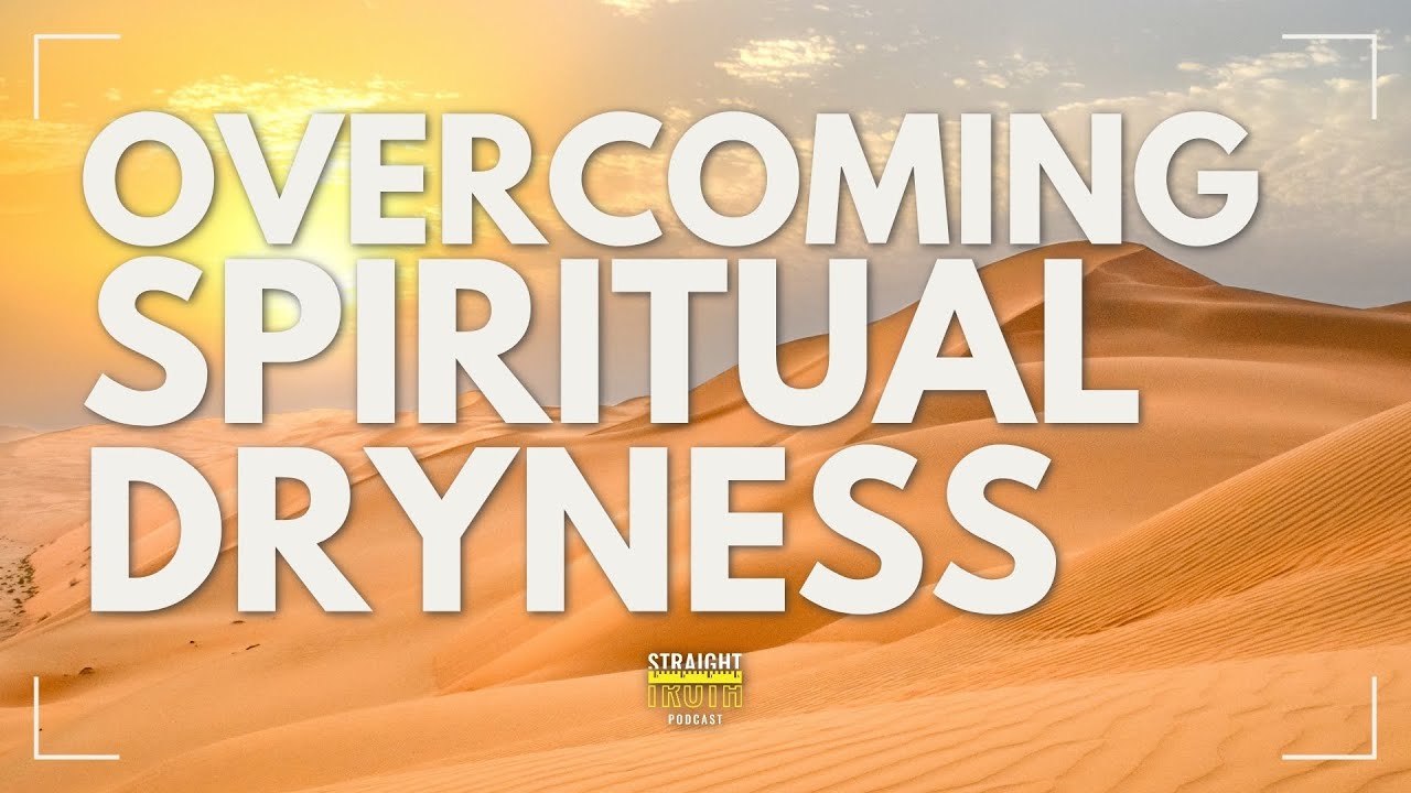 Overcoming Spiritual Dryness: Practical Steps for Christians - YouTube