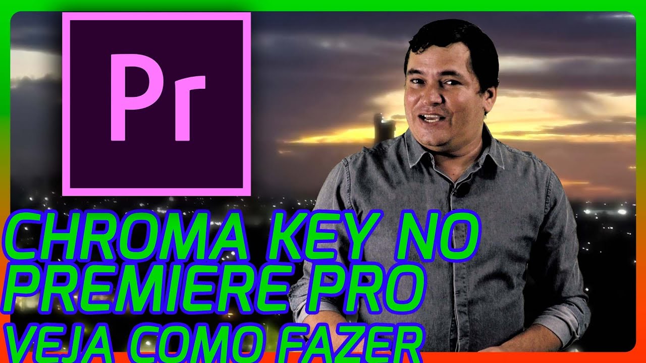 Chroma Key No Premiere Pro - YouTube