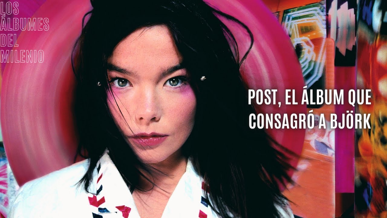 POST, EL ÁLBUM QUE CONSAGRÓ A BJÖRK - Los Álbumes del Milenio - YouTube ...