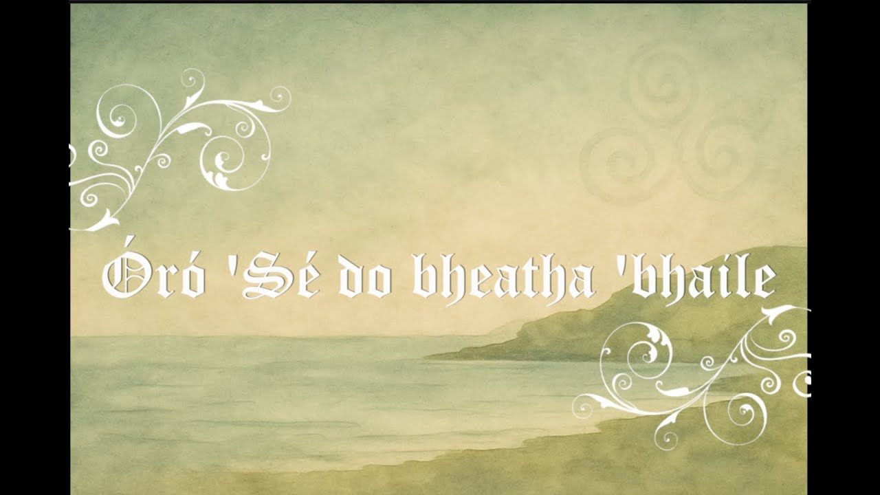 Óró 'Sé do bheatha 'bhaile -- Irish War Song - YouTube