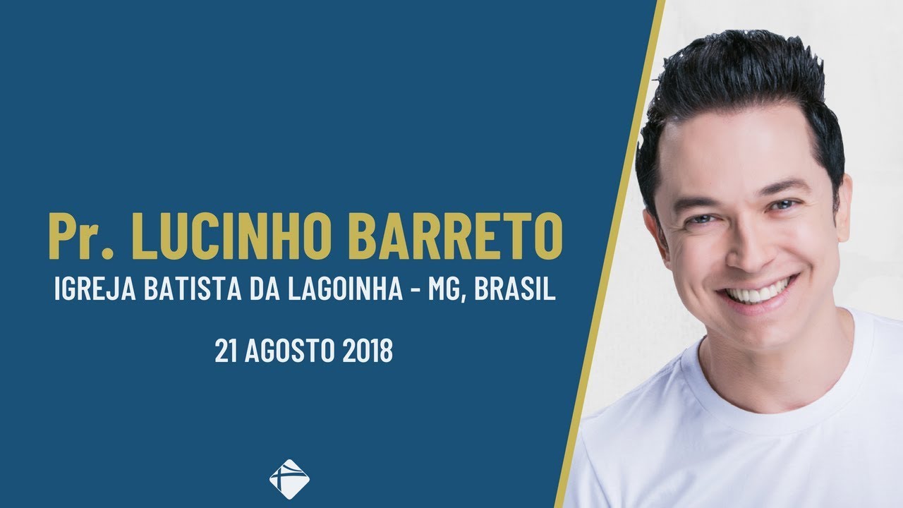 08/21/18 | Pr. Lucinho Barreto - YouTube