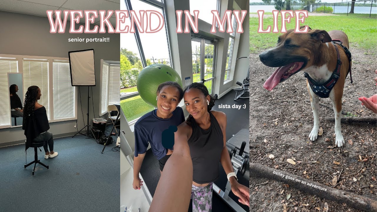 wknd in my life: queen bailey, sista time & senior pictures 🥺 - YouTube