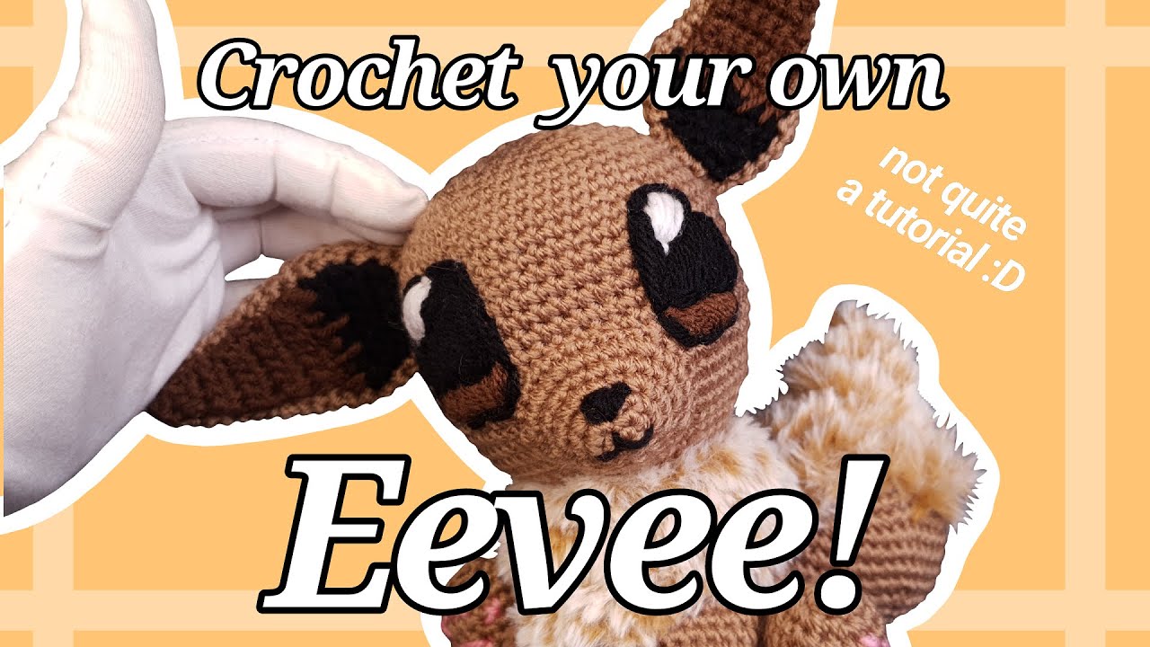 Crochet your own Eevee! (not quite a tutorial) - YouTube