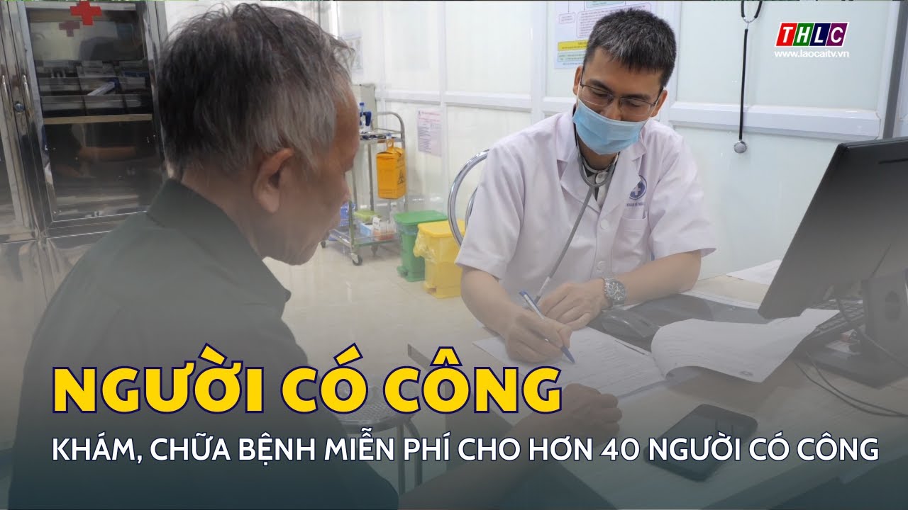 Khám, chữa bệnh miễn phí cho hơn 40 người có công | THLC - YouTube