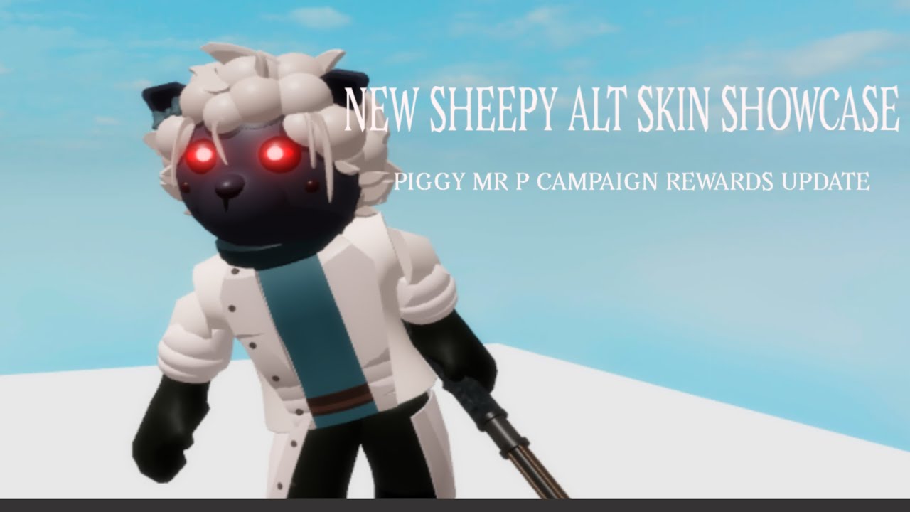 SHEEPY ALT SKIN SHOWCASE | Piggy Mr. P Campaign Reward Update! - YouTube