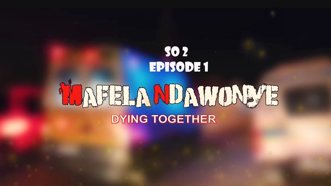 Mafela Ndawonye SO2 EP1 I South African Webseries - YouTube
