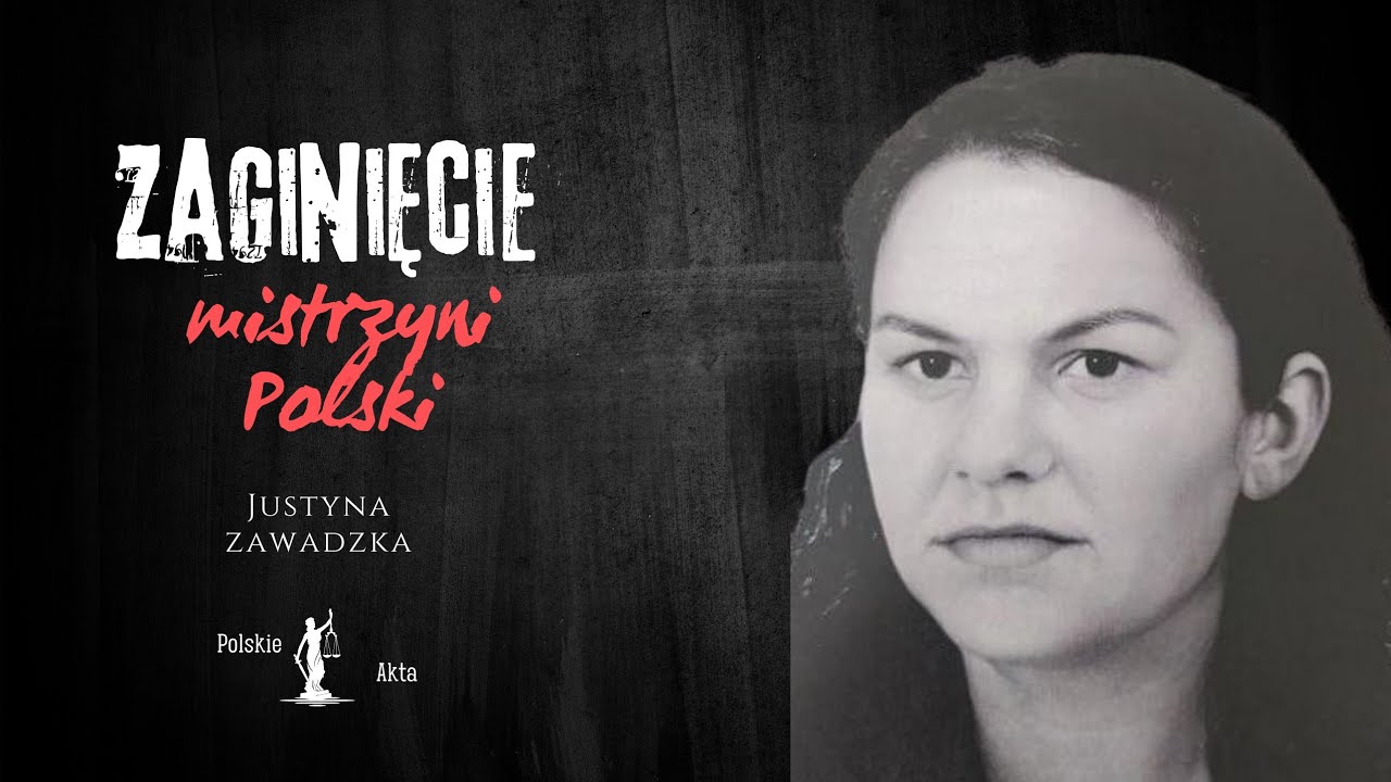 Czy za zniknięciem Justyny stoi jej sympatia? | Justyna Zawadzka - YouTube