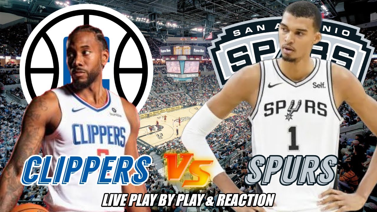 Los Angeles Clippers vs San Antonio Spurs Live Play by Play & Reaction ...