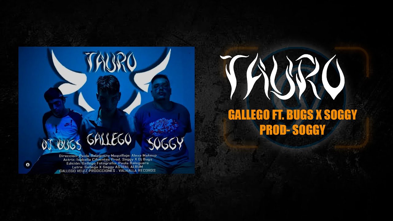 ♉TAURO♉ GALLEGO FT SOGGY X DJ BUGS (VIDEO OFICIAL) - YouTube