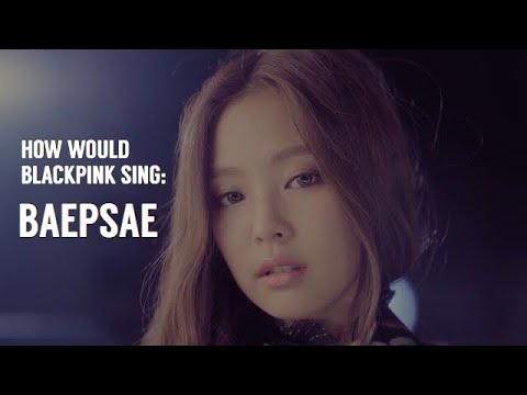 How Would BLACKPINK Sing 'Silver Spoon (Baepsae)' by BTS - YouTube