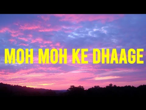 Moh moh ke dhaage| Ye Moh Moh Ke Dhaage song| Monali Thakur| With lyrics
